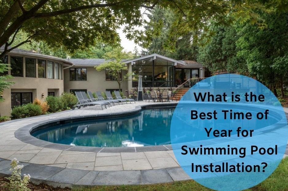 Which is the Best Time of Year to Install a Swimming Pool?